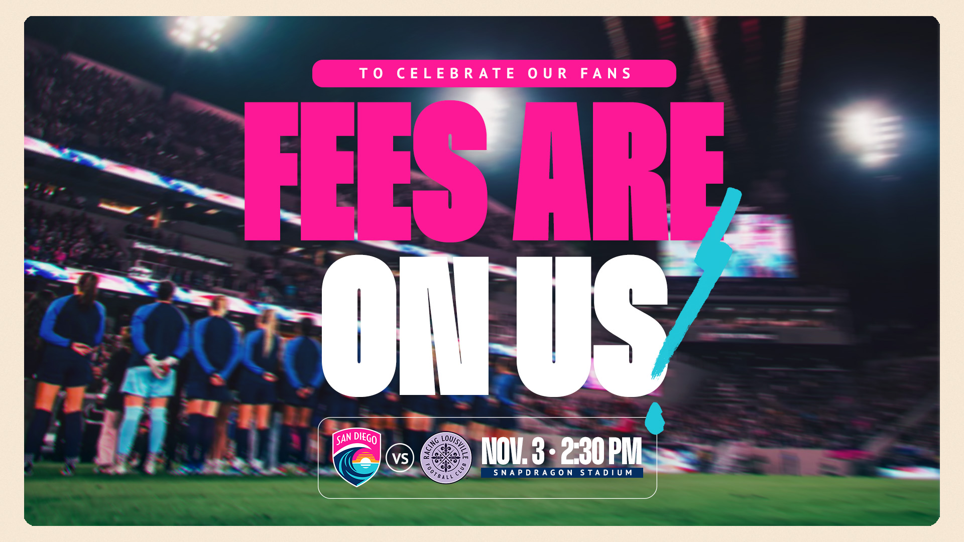Fees on us! Fan Appreciation Night Offer